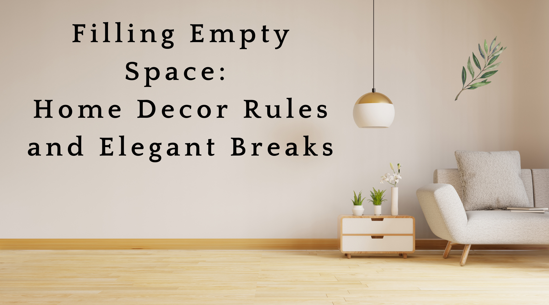 Filling Empty Space: Home Decor Rules and Elegant Breaks – Mitsooz